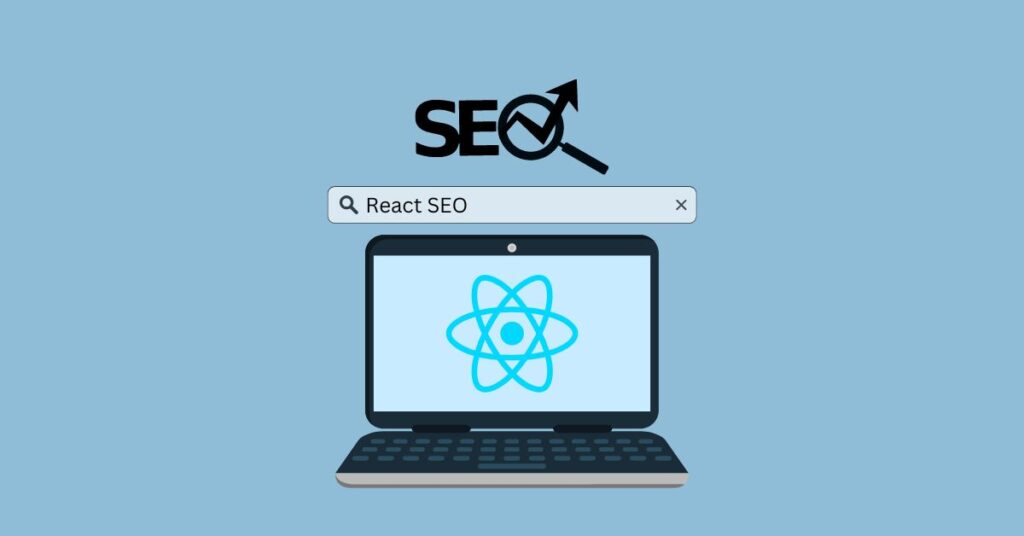 React SEO - Best Practices For Making React Website SEO Friendly